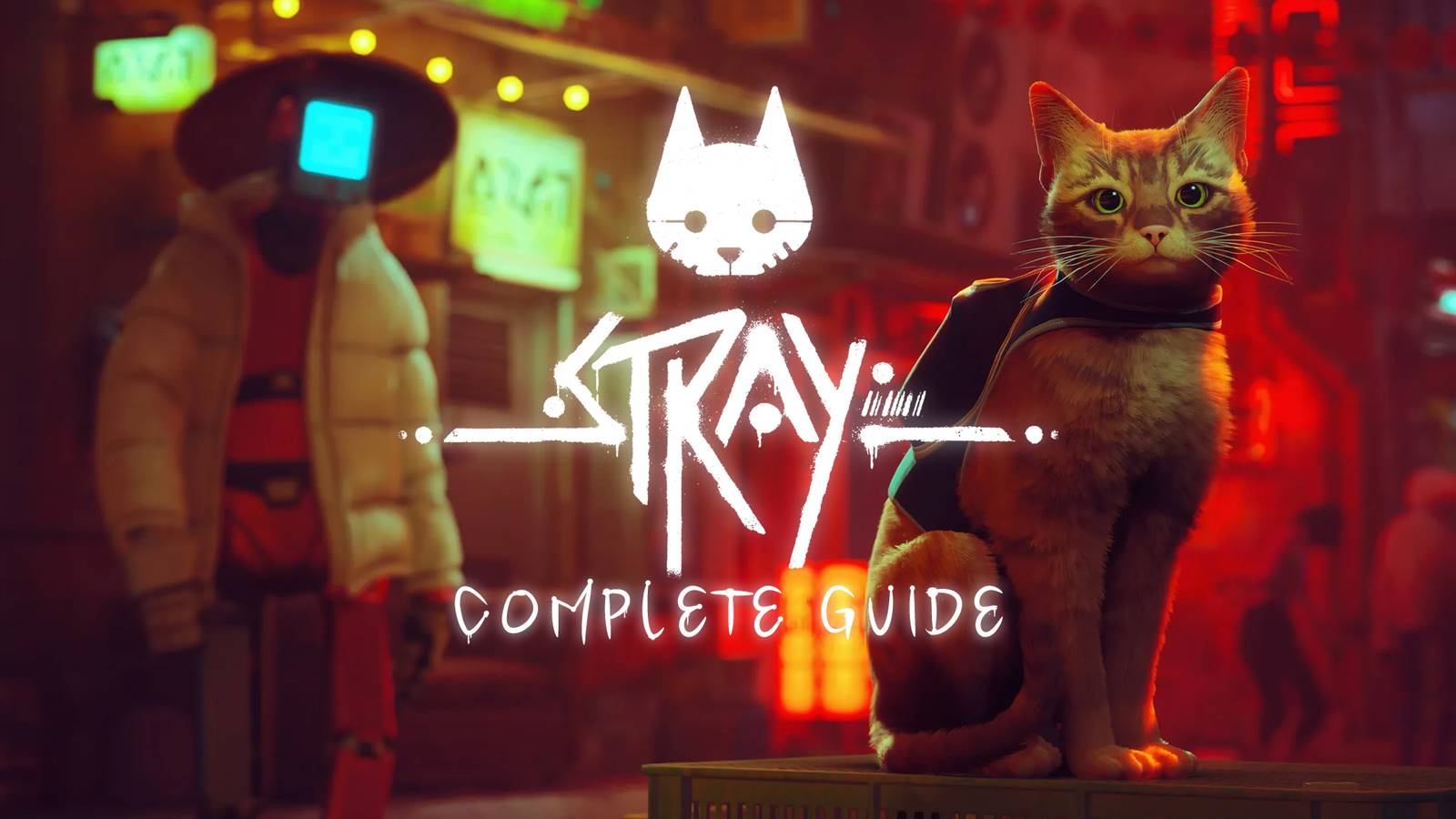 Stray: Complete Guide & Walkthrough