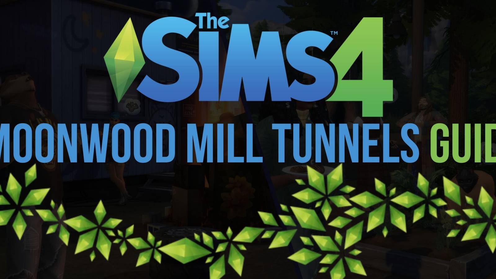 The Sims 4: Moonwood Mills Tunnels Guide