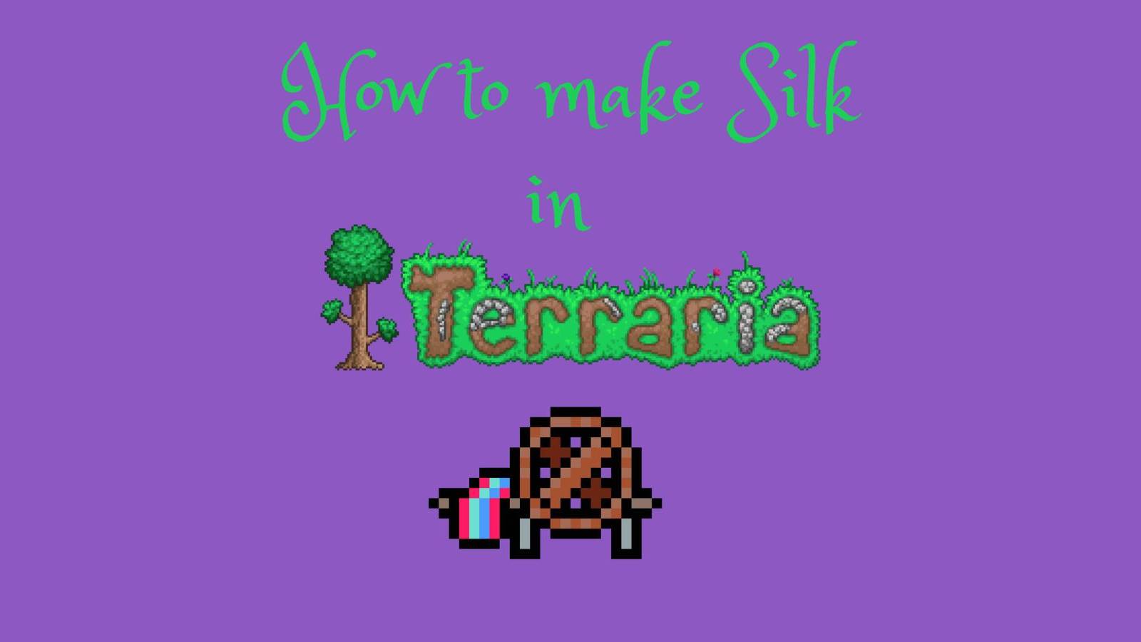 How to Make Silk in Terraria