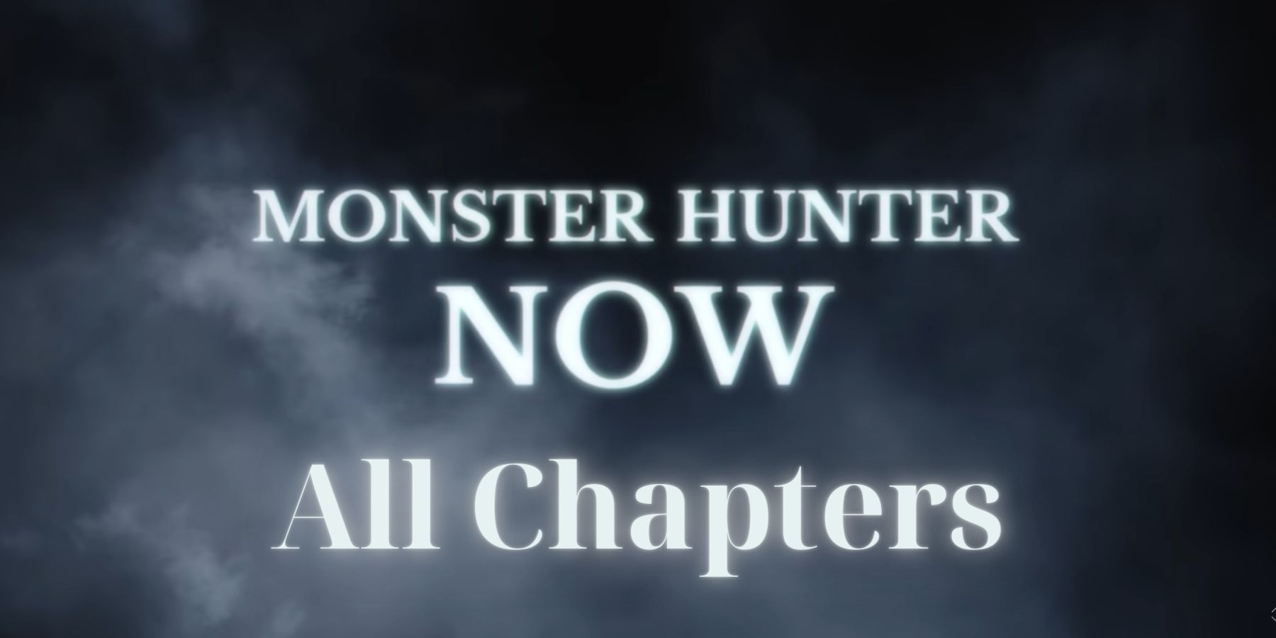 Monster Hunter Now: All Chapters
