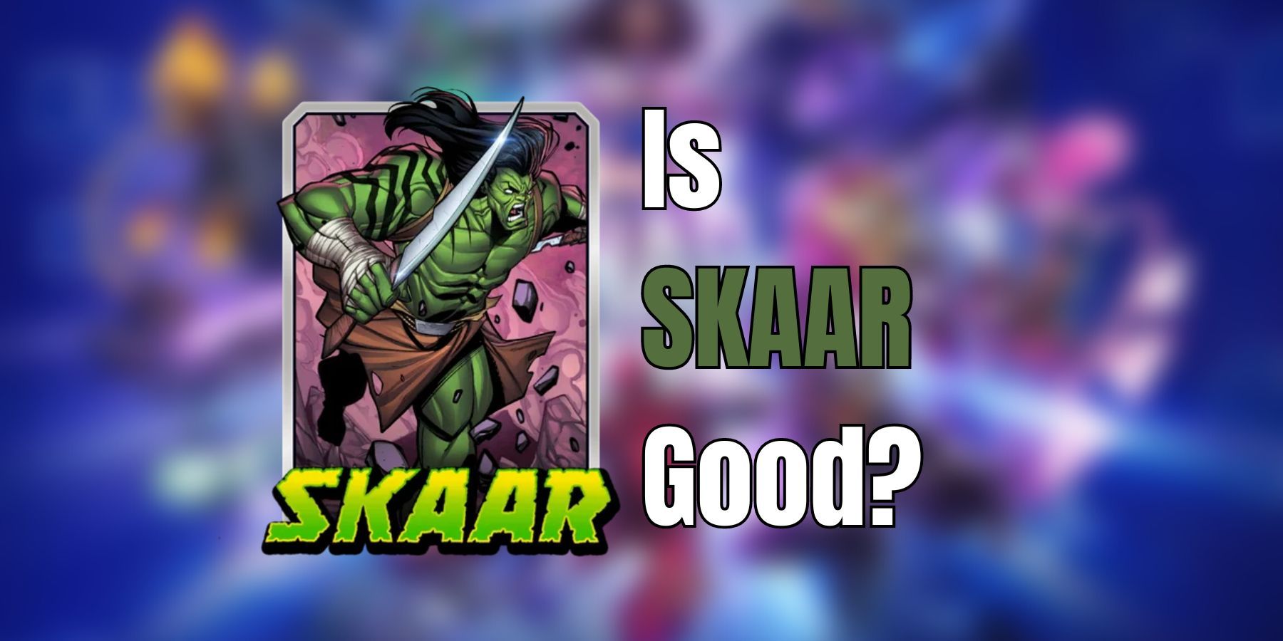 Marvel Snap: The Best Skaar Deck