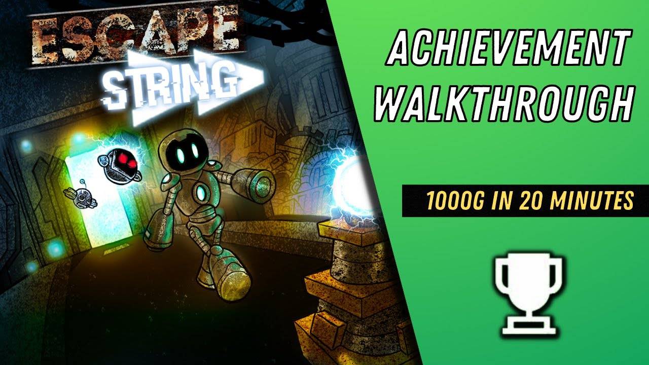 Escape String - Achievement Guide (1000G in 20 Minutes)
