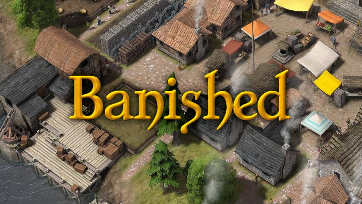 Banished News, Trailer, Guides, and More