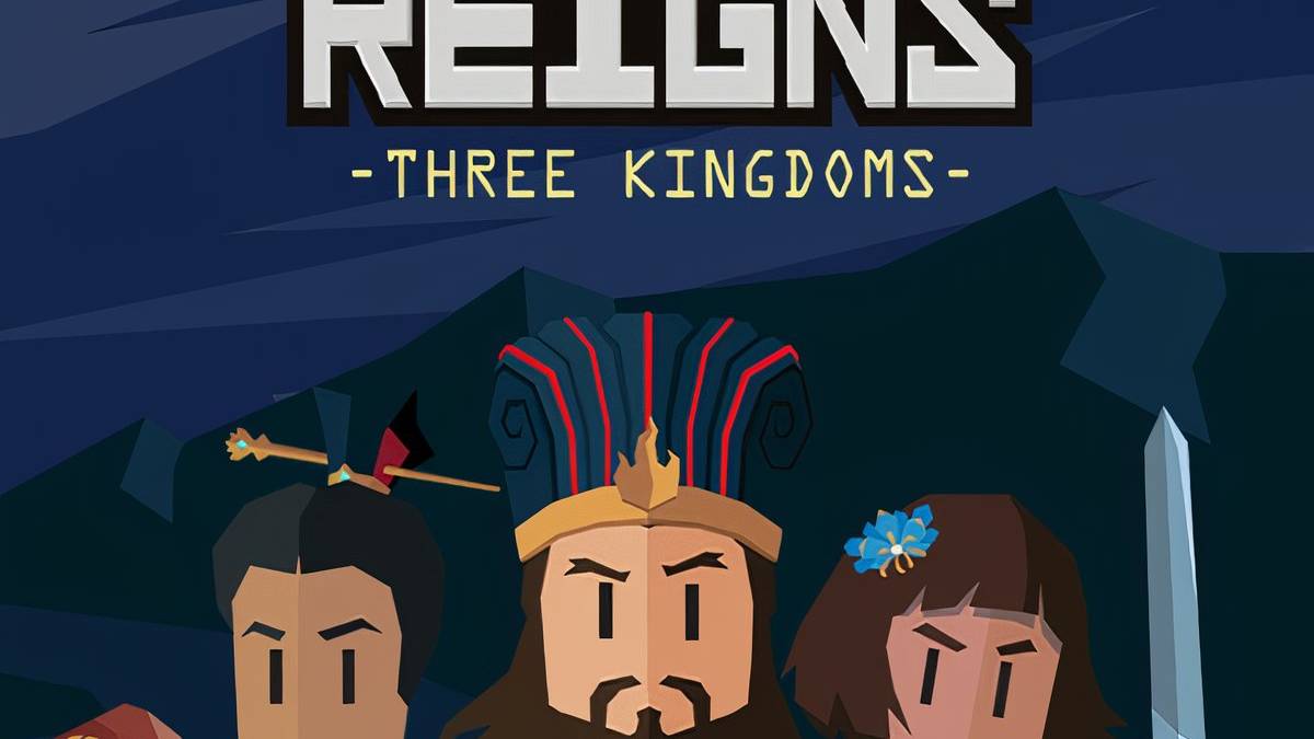 Reigns: Three Kingdoms News, Trailer, Guides, and More