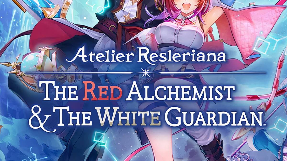 Atelier Resleriana: The Red Alchemist & the White Guardian News ...