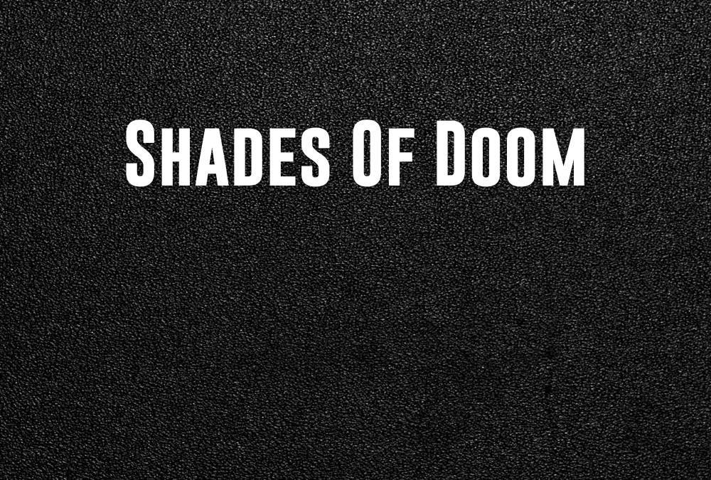 Shades Of Doom News, Trailer, Guides, and More