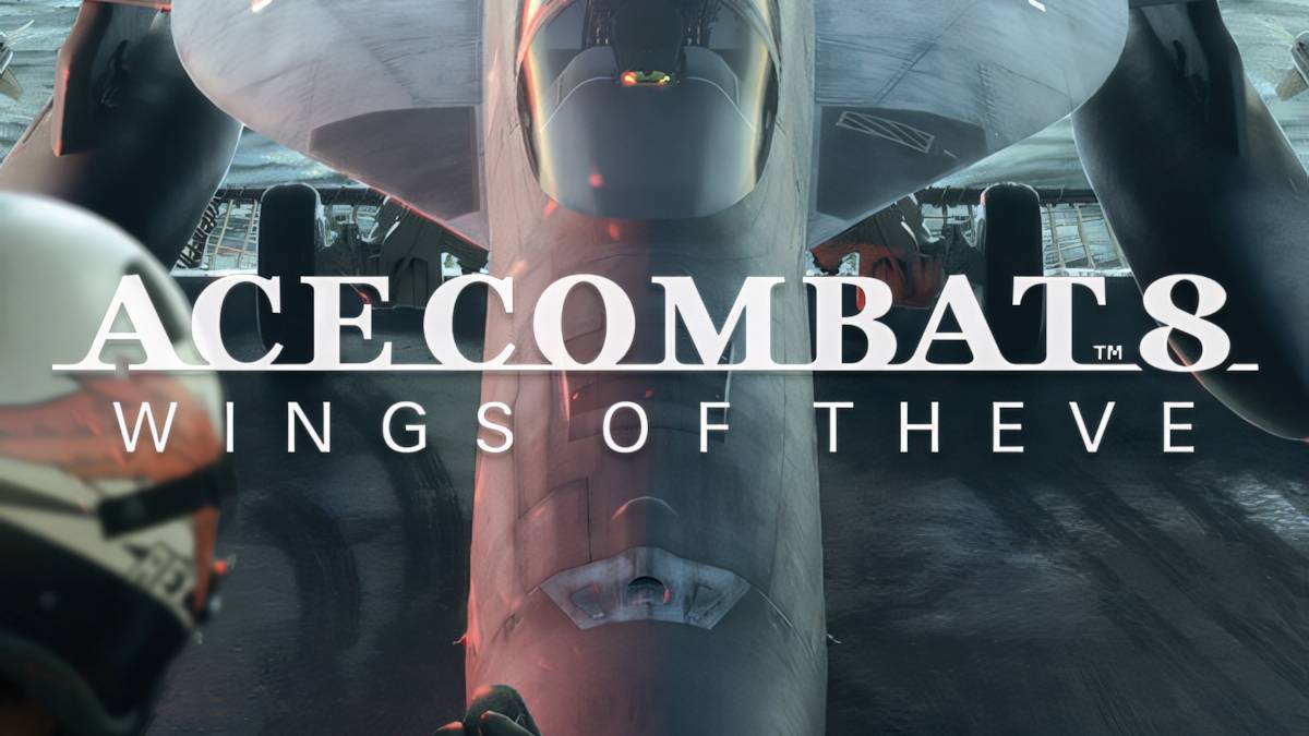 Ace Combat 8: Wings of Theve News, Trailer, Guides, and More