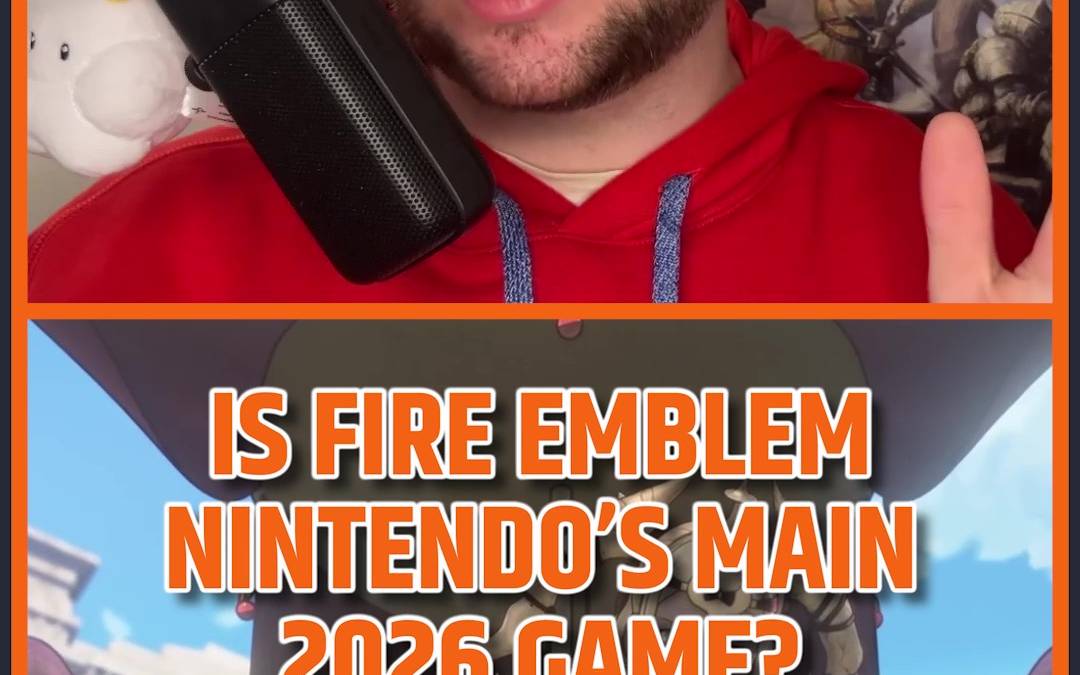 Is Fire Emblem Nintendo's Main 2026 Game