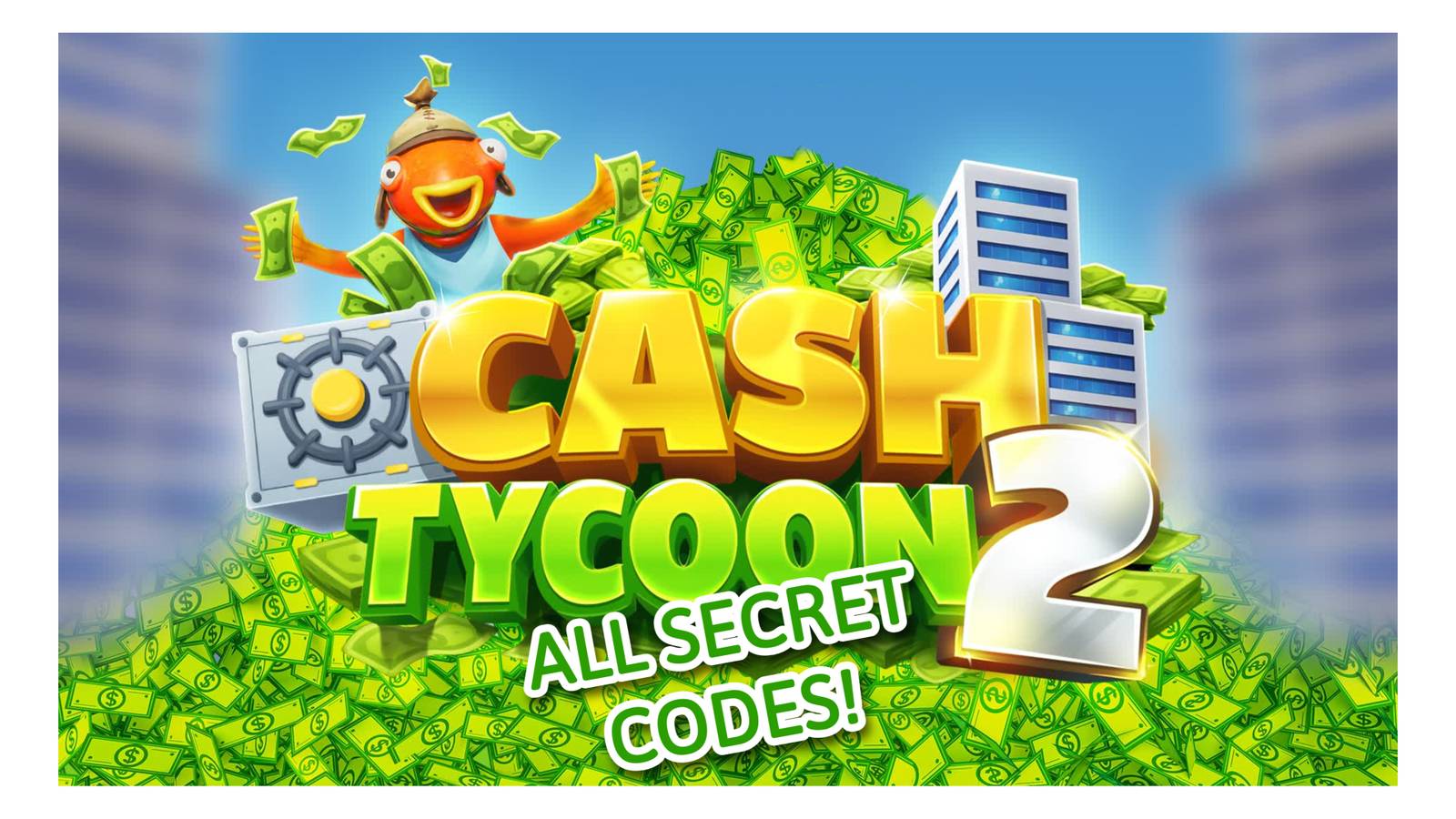All Cash Tycoon 2 Codes in Fortnite
