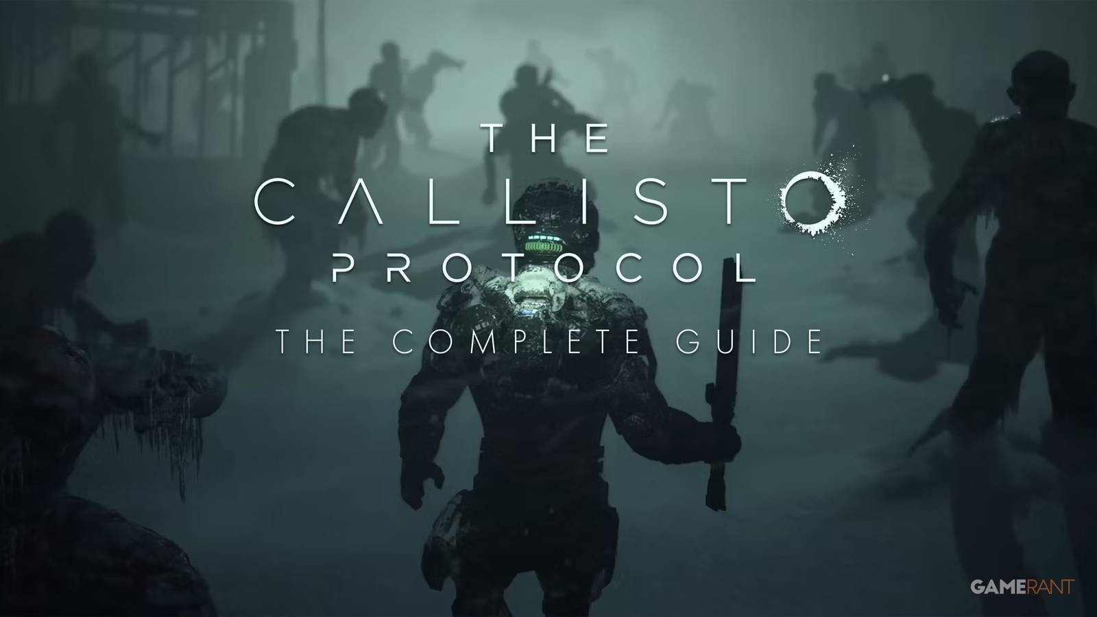 The Callisto Protocol: Complete Guide and Walkthrough